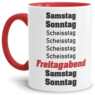Tassendruck Wochentag-Tasse mit Spruch Samstag, Sonntag, Scheisstag... - Geschenkidee/Montag/B&uuml;ro/Arbeit/Lustig/Chef/Mitarbeiter Innen & Henkel Rot