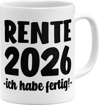 OM3 Kaffee-Tasse mit Spruch - Rente 2026 - Ich habe fertig! - Keramik Becher - 325ml - Beidseitig Bedruckt - Weiss