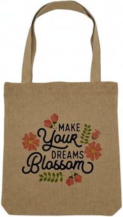 Fabulous Sac Shopping Tote Bag Aspect Lin - Make Your Dreams Blossom Typographie Citation Message - Sac de Courses Toile Epaisse 360g Beige Naturel Cabas Port&eacute;