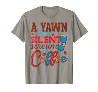 So Cool Designs Lustiger Spruch für Kaffeeliebhaber: EIN Gähnen ist EIN T-Shirt