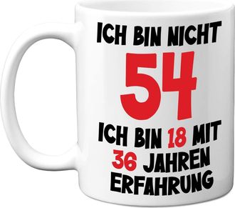 Stuff4 54. Geburtstagsgeschenke - Ich Bin Nicht 54, Ich Bin 18 mit 36 Jahren Erfahrung Tasse - Geburtstag Lustige Tasse für Männer und Frauen, 325 ml Premium