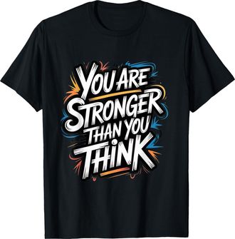 Generic Motivierendes Zitat You Are Stronger Than You Think T-Shirt