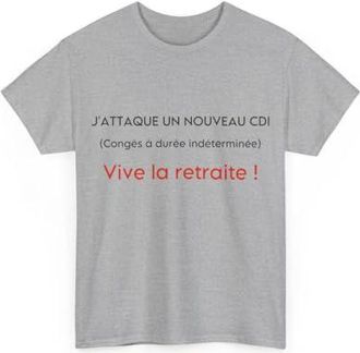Generic Tee Shirt Retraite Unisex Jattaque Un Nouveau cdi, vive la Retraite id&eacute;e Cadeau Humour dr&ocirc;le Amusant retrait&eacute; Homme Femme Taille 2XL, Couleur Sport Gr