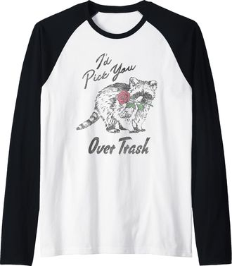 Trendy Apparel Id Pick You Over Trash Romantic Raccoon Rose Raglan