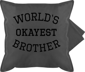 Shirtracer Kissenbezug - Bruder - Kissen - Worlds Okayest Brother - 50 x 50 cm - Grau - sprüche brüder Geschenke für bruderherz Geburtstagsgeschenk brüderchen Ge
