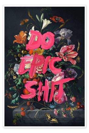 Posterlounge Do Epic Shit Poster von Jonas Loose 80 x 120 cm Wandbilder Wanddeko