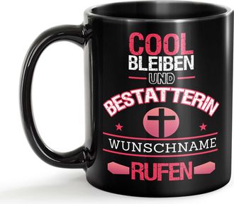 Tassendruck Schwarze Tasse für Bestatterin mit Name - Cool bleiben und Name rufen - Geschenk für Kollegin zum Geburtstag | Personalisierte Geschenke, Keramik Schw