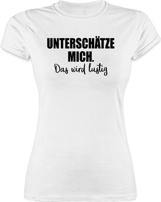 Shirtracer Shirt Damen - Spr&uuml;che Statement mit Spruch - Untersch&auml;tze Mich. Das Wird lustig - L - Wei&szlig; - spruchshirts Spruchshirt sprueche untersch&auml;tz t-Shirts sp