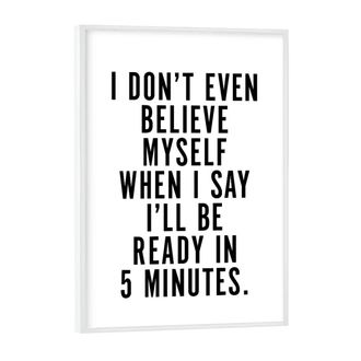 artboxONE Poster mit wei&szlig;em Rahmen 18x13 cm Badezimmer Typografie I Dont Even Believe Myself - Bild Believe