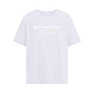 Generic Hot Buffet Available Alls Days Eat As Much As You Like Funny T-shirts pour femmes, blanc, XXL
