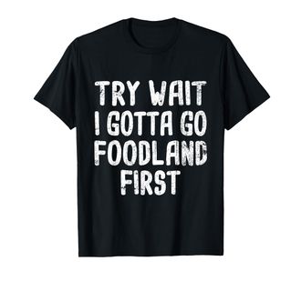 Hawaiian Dreams Probieren Sie Wait I Gotta Go Foodland First Hawaiian Pidgin Hawaii T-Shirt