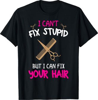 Mapanoli Design Lustiger Friseur - Ich kann Dummheit Nicht reparieren, Aber ich kann Dein Haar reparieren T-Shirt