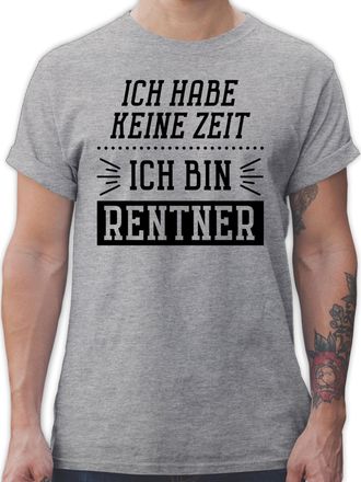 Shirtracer T-Shirt Herren - Rente - Ich Habe Keine Zeit - Bin Rentner - XL - Grau meliert - Tshirt hab Ruhestand+Geschenk Ruhestand Kollege Shirts kollegen f&uuml;r v