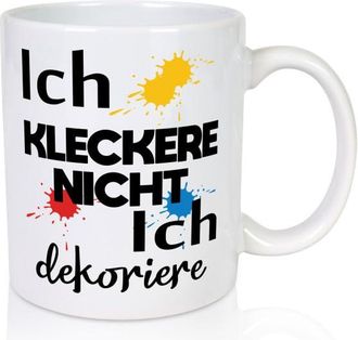 Generic Ich kleckere nicht ich dekoriere | Dekoration - Tasse Weiss - Kaffeetasse/Geschenk/Familie