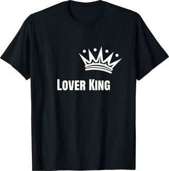 Love K&ouml;nig der Liebenden T-Shirt