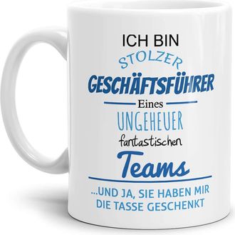 Tassendruck Tasse mit Spruch Stolzer Geschäftsführer Eines Ungeheuer Fantastischen Teams Weiss - Abschieds-Geschenk/Büro/Arbeit
