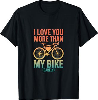 Mapanoli Design Ich Liebe Dich mehr als Mein Fahrrad Barely Retro Cyclist Valentine T-Shirt