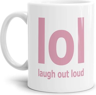 Tassendruck LOL-Tasse Bedeutung Laugh Out Loud - Geschenk-Idee/K&uuml;rzel/Alltags-Sprache/Kaffee/Arbeit/Weiss