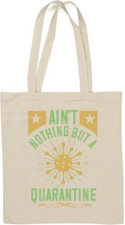 Generic Sac fourre-tout en coton naturel avec slogan humoristique « Aint nothing but a quarantine » Blanc
