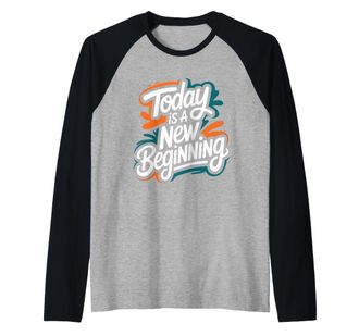 Generic Today is a New Beginning - Motivierendes inspirierendes Zitat Raglan