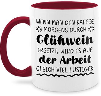 Shirtracer Tassen 325ml - Kollegen - Wenn man den Kaffee morgens durch Gl&uuml;hwein ersetzt wird es auf der Arbeit gleich viel lustiger | Gl&uuml;hweintasse Lustig | Gl&uuml;h