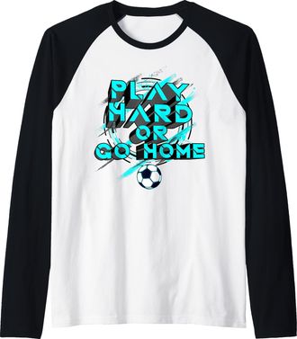 Trendy Apparel Play Hard Or Go Home Inspirational Quote Raglan