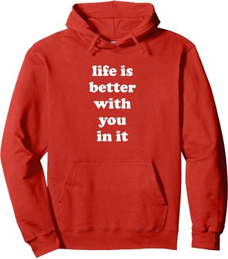 BDAZ Life is Better with You In It Valentinstag Liebe Pullover Hoodie