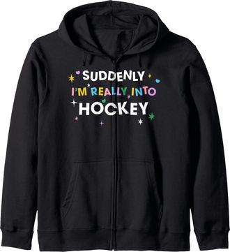 Trendy Apparel Suddenly Im Really Into Hockey Games Kapuzenjacke