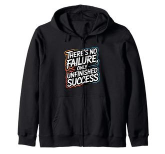 Generic Theres No Failure, Only Unfinished Success - Zitat Kapuzenjacke