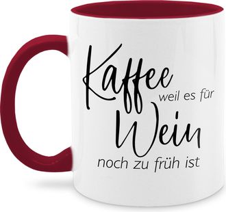 Shirtracer Tasse Tassen 325ml - Statement Sprüche - Kaffee - Weil es für Wein noch zu früh ist - Geschenkidee Kollegin Arbeitskollegin Weinliebhaber Geschenk Lus