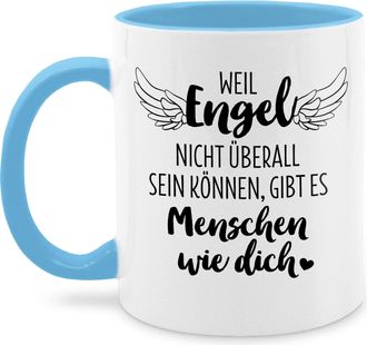 Shirtracer Tasse Tassen 325ml - Statement Sprüche - Weil Engel nicht überall sein können gibt es Menschen wie dich mit Flügeln - 325 ml - Hellblau - abschiedsges