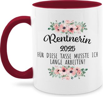 Shirtracer Tassen 325ml - Rentnerin 2025 F&uuml;r diese Tasse musste ich lange arbeiten | Renteneintritt Geschenk Frau | Geschenk Rentenbeginn Frau | Rentnerin Gesche