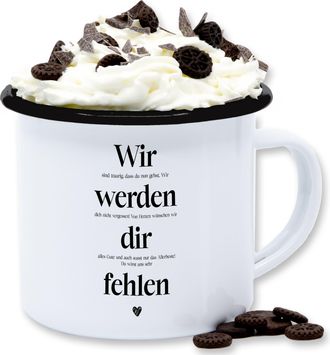 Shirtracer Emaille Tasse Blechtasse - Kollegen - Tassen - Wir werden Dir fehlen I Ruhestand Geschenkideen Abschied Kollege Geschenke zum Abschied Kollegin Gesche