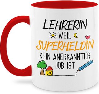 Shirtracer Tasse Tassen 325ml - Lehrerin weil Superheldin kein anerkannter Job ist I Geschenk Lehrerin - 325 ml - Rot - superhelden geschenke für lehrerinnen kla