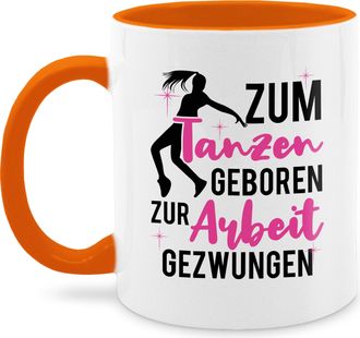 Shirtracer Tasse Tassen 325ml - Deko Hobby Geschenk - Zum Tanzen geboren zur Arbeit gezwungen - 325 ml - Orange - tanz geschenke tänzer mug für kaffeetasse tee w