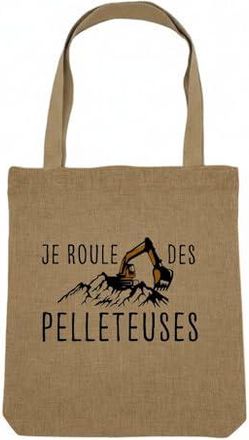 Fabulous Sac Shopping Tote Bag Aspect Lin - Je roule des Pelleteuses Construction Humour Expression - Sac de Courses Toile Epaisse 360g Beige Naturel Cabas Por