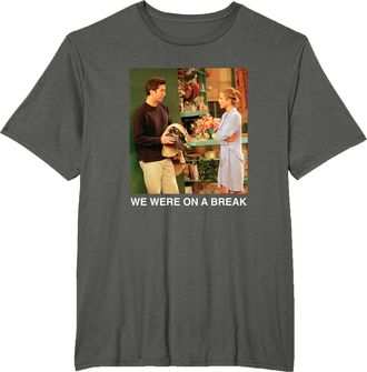 Friends We Were On A Break T-Shirt
