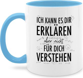 Shirtracer Tasse Tassen 325ml - Ich kann es dir erklären aber nicht für dich verstehen I Lehrer Spruch Geschenk Lehrer - 325 ml - Hellblau - abschied lehrertasse