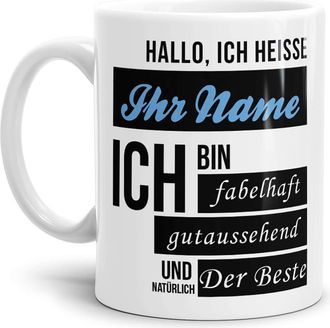 Tassendruck Namens-Tasse Hallo Ich Heisse (Ihr Name) Ich Bin Fabelhaft und Gutaussehend/Personalisierbar/Selbst Gestalten/Bedrucken/Spruch/Individuell/Lustig/Mann