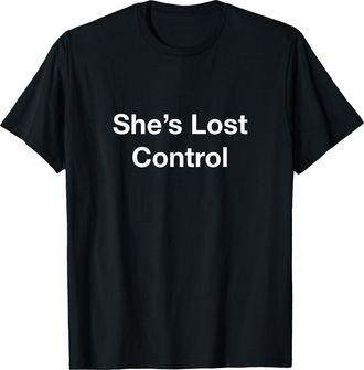 She's Lost Control T-Shirt