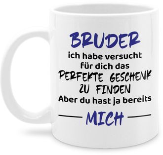 Shirtracer Tasse Tassen 325ml - Bruder ich habe versucht für dich das perfekte Geschenk zu finden | Weihnachtsgeschenke für Brüder | Geschenk für Bruder | Gesche