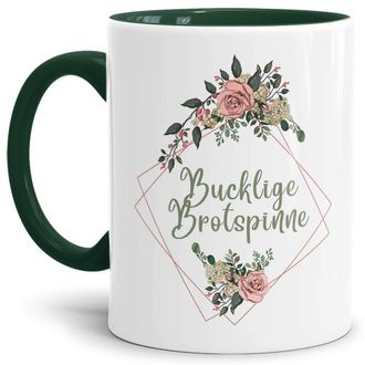 Tassendruck Blumen-Tasse mit Spruch Buckelige Brotspinne - Beleidigung/Schimpfwort/Geschenkidee f&uuml;r das B&uuml;ro/Innen & Henkel Dunkelgr&uuml;n