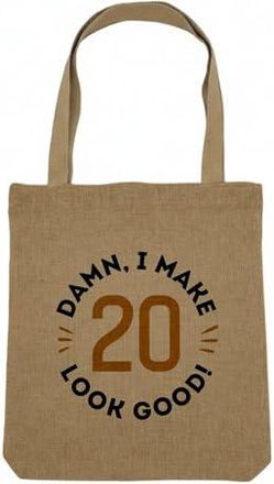 Fabulous Sac Shopping Tote Bag Aspect Lin - Damn I make 20 Look Good 20 Years Anniversary - Sac de Courses Toile Epaisse 360g Beige Naturel Cabas Port&eacute; Epaule 