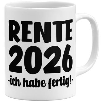 OM3 Kaffee-Tasse mit Spruch - Rente 2026 - Ich habe fertig! - Keramik Becher - 325ml - Beidseitig Bedruckt - Weiss
