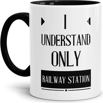 Tassendruck Tasse mit SpruchI Understand Only Railway-Station - Denglish/Denglisch/Geschenk-Idee/Lustig/Witzig/Spaß/Fun/Lehrer/Innen & Henkel Schwarz