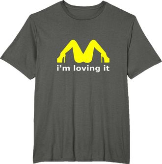 Love Im Loving it T-Shirt Geschenk Lustig T-Shirt