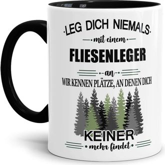Tassendruck Berufe-Tasse Leg Dich Niemals mit einem Fliesenleger an - Geschenk-Idee/Büro/Job/Arbeit/Witzig/Lustig/Innen & Henkel Schwarz