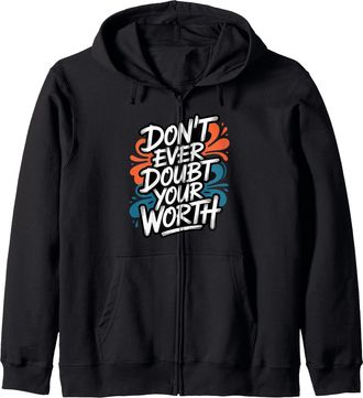 Generic Dont Ever Doubt Your Worth - Motivierendes Zitat Kapuzenjacke