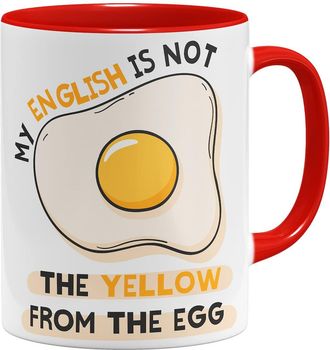 OM3 lustige Denglisch Kaffee-Tasse mit Spruch - My English is not The Yellow from The Egg - Keramik Becher - 11oz 325ml - Beidseitig Bedruckt - Rot