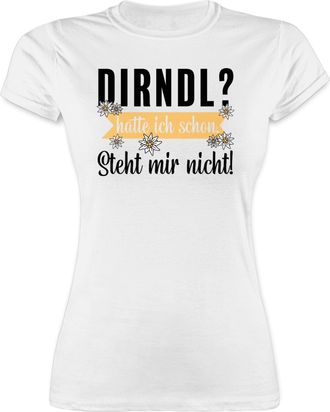 Shirtracer Shirt Damen - Kompatibel mit Oktoberfest - Dirndl - Hatte ich Schon Steht Mir Nicht - XXL - Wei&szlig; - trachtenshirt Trachten t Shirts bayrische edelwei&szlig; 